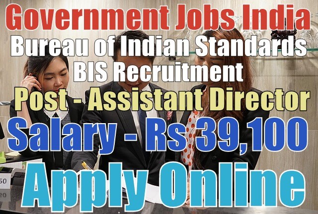 Bureau of Indian Standards BIS Recruitment 2017 | Government Jobs India ...