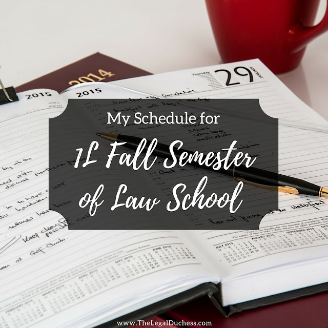 My 1L Fall Schedule for Law School - The Legal Duchess