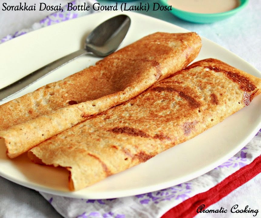 Aromatic Cooking: Sorakkai Dosai, Bottle Gourd ( Lauki ) Dosa