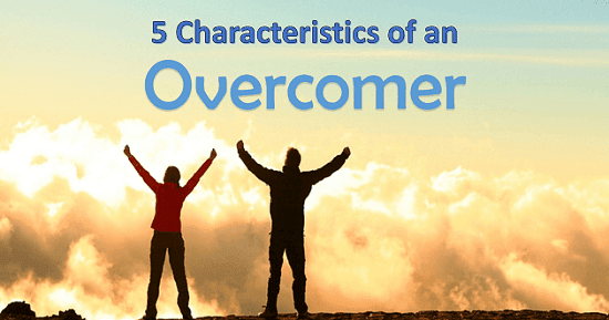 5 Characteristics of an Overcomer