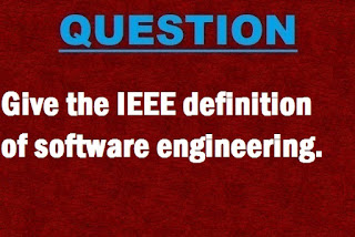 Give the IEEE definition of software engineering. - M.M.R cse
