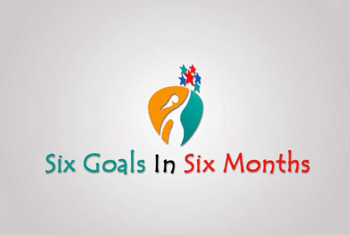 Six Goals In Six Months: The Plan
