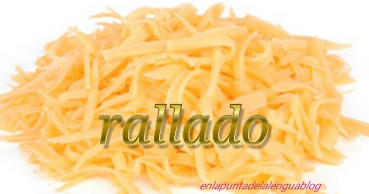 Rallado / rayado