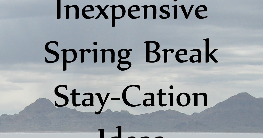 51 Cent Adventures: Inexpensive Spring Break Stay-Cation Ideas in Utah ...