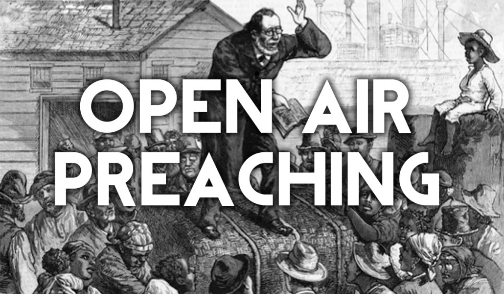 The Kind of Man to Open Air Preach. ~ vassal of the King
