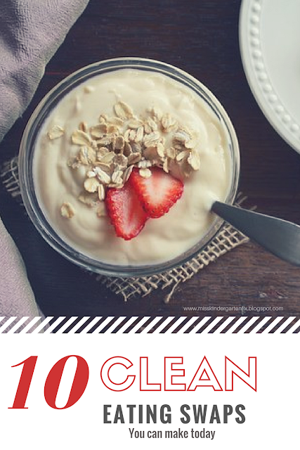 Miss Kindergarten Fix: Easy Clean Eating Swaps You Can Make Today
