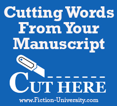 Fiction University: Lighten Up! Cutting Down Your Word Count
