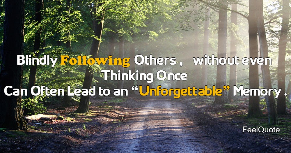 Blindly Following Others By FeelQuote