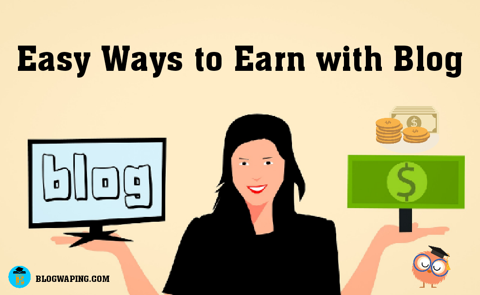 How To Earn Money From A Blog (Website) - Blogwaping