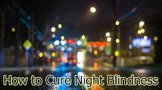 How to Cure Night Blindness