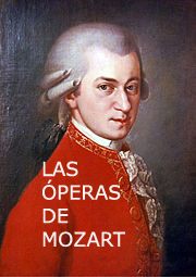 Miscelánea Operística: LAS ÓPERAS DE MOZART