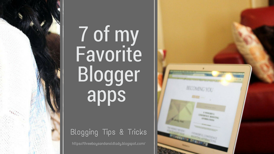 7 of My Favorite Blogger Apps