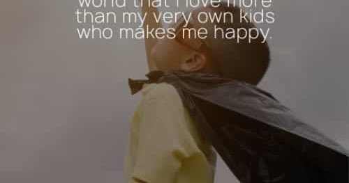 82 Inspiring children quotes that show parental love