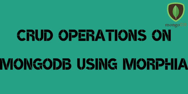 MongoDB CRUD Operations using Morphia ~ VINOD KUMAR MongoDB CRUD Operations using Morphia ~ VINOD KUMAR