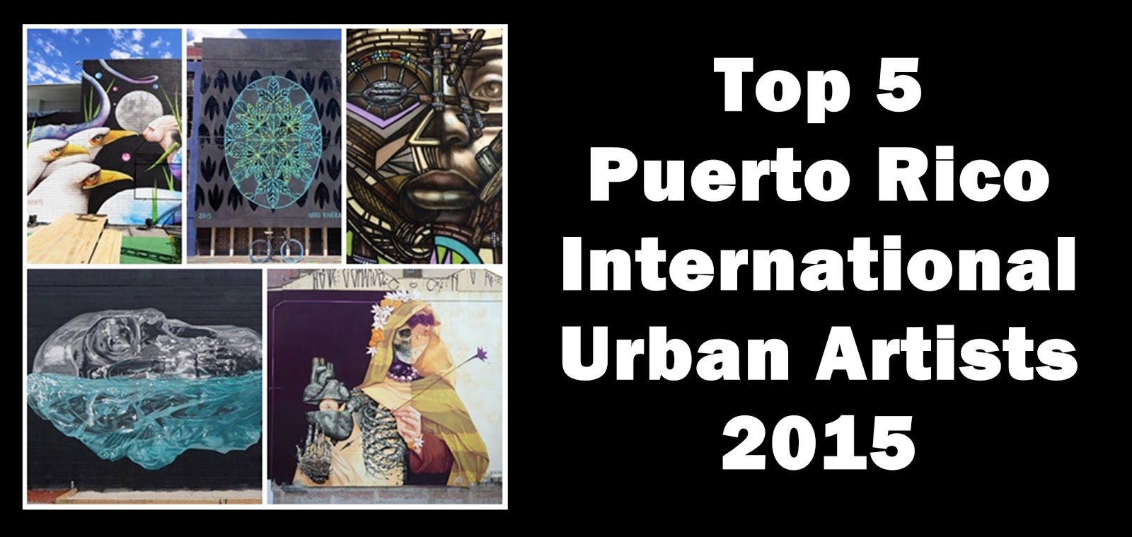 Arte Urbano Puerto Rico: 5 Artistas Internacionales del Arte Urbano ...
