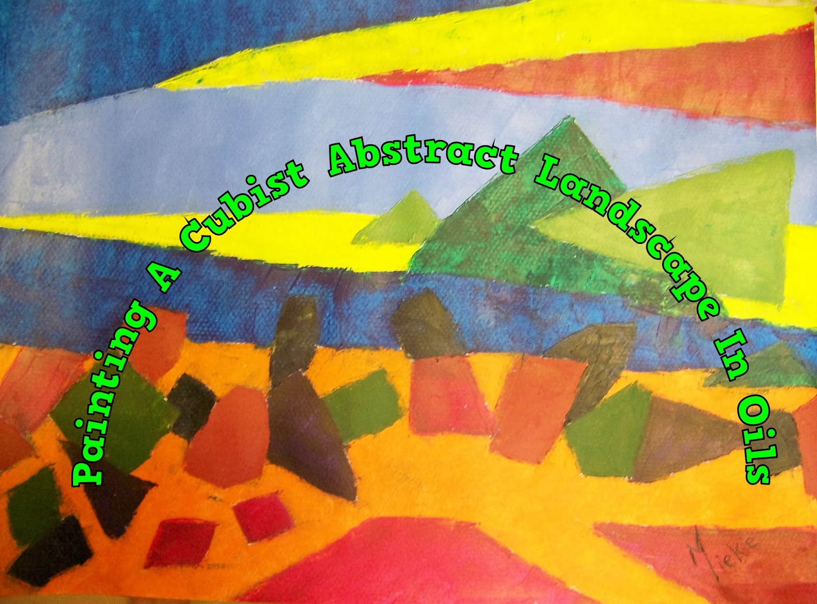 A Pretty Talent Blog: Painting A Cubist Abstract Landscape In Oils