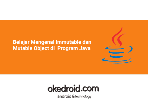 Belajar Mengenal Immutable Dan Mutable Object Di Jadwal Java - Java ...