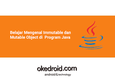 Belajar Mengenal Immutable Dan Mutable Object Di Jadwal Java - Java Media Kita