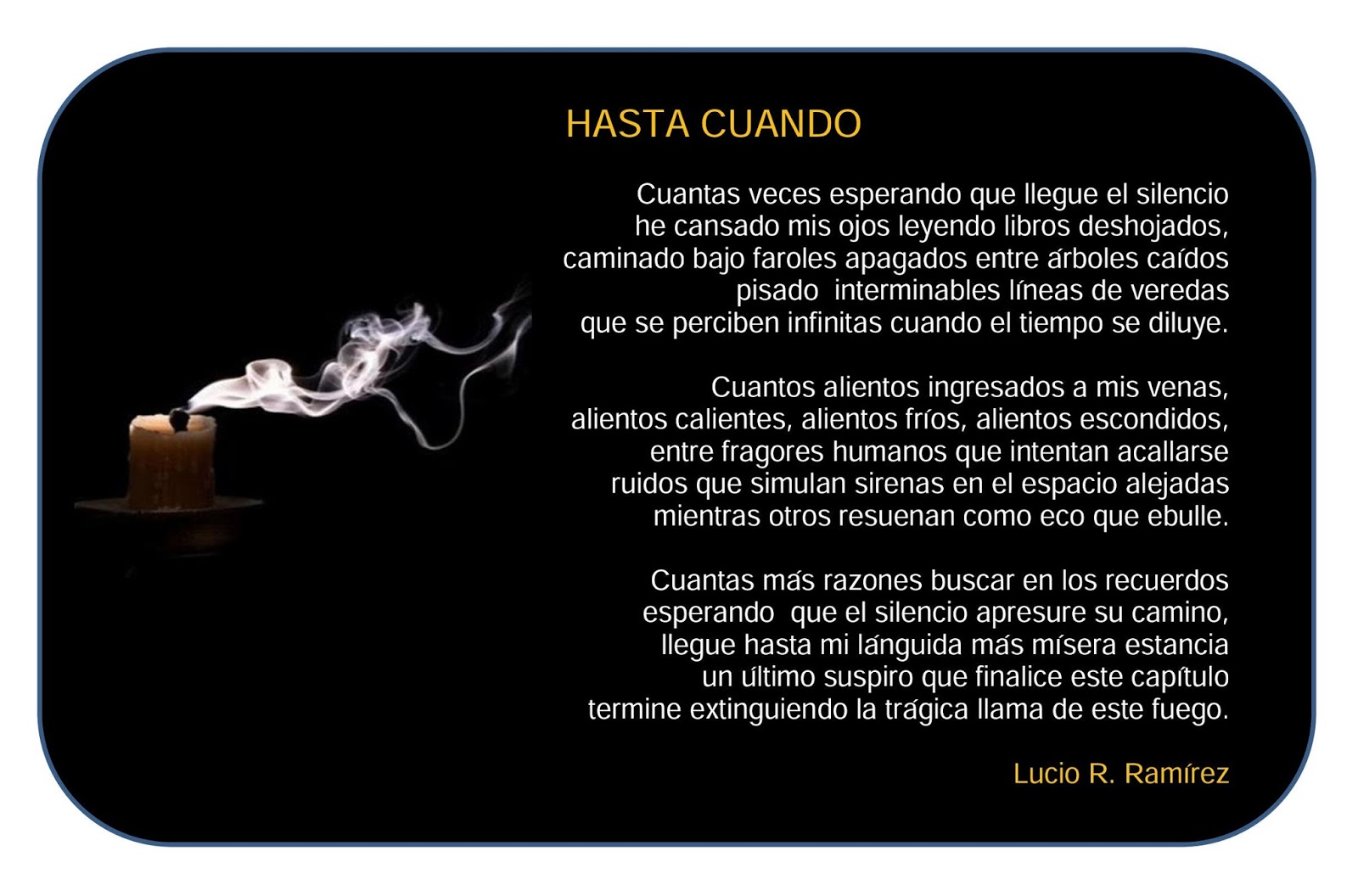 BITÁCORA DE LETRAS REVISTA LITERARIA: HASTA CUANDO: Lucio R. Ramírez