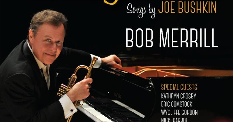 JAZZ CHILL : Trumpeter/Vocalist Bob Merrill Celebrates the Musical ...