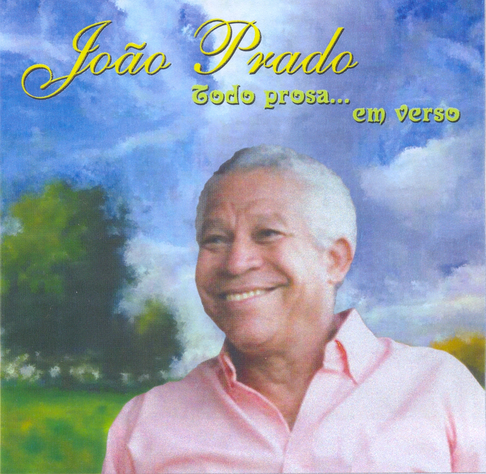 João Prado - O Poeta do Otimismo: A voz do poeta