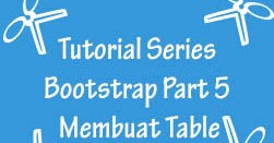 Belajar Bootstrap Part 5 Membuat Table Menggunakan Bootstrap - Tutorial Programming & Digital ...