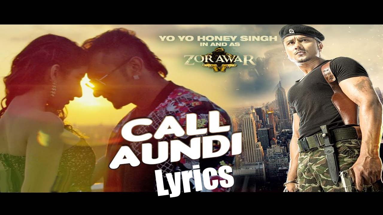 Hindi Latest Songs With Lyrics: Call Aundi | Zorawar - Yo Yo Honey ...
