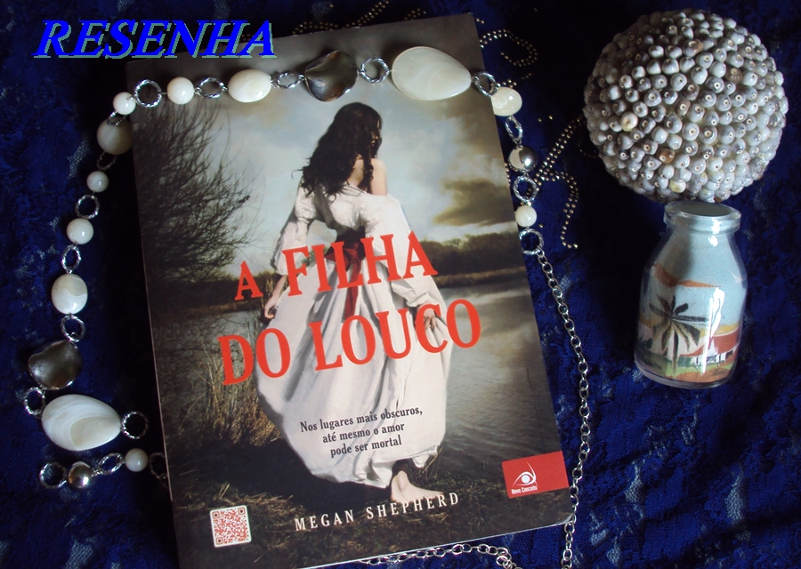 Resenha A Filha Do Louco Megan Sheperd Reino Literário Br