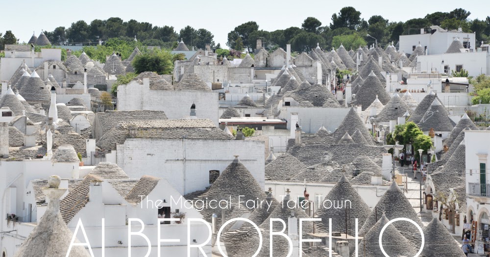 Endless Traveling Map: The Magical Fairy Tale Town of Alberobello, Italy
