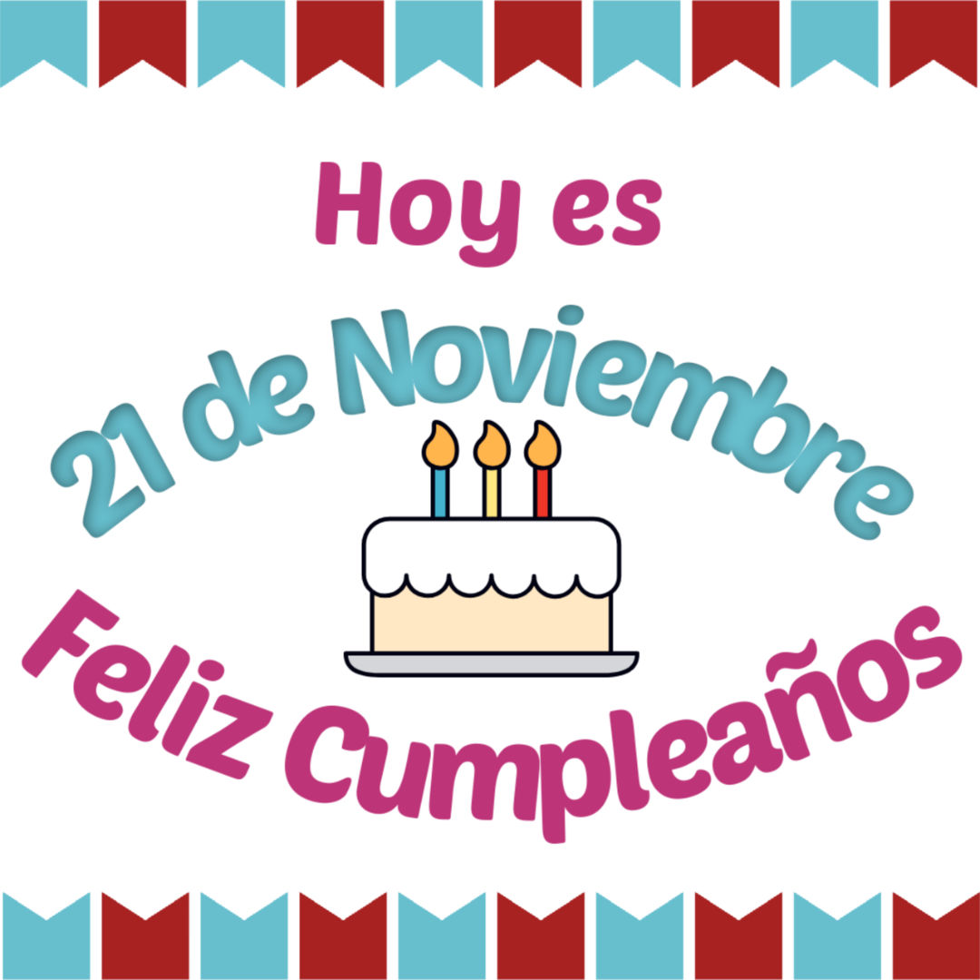 Bellas Tarjetas : Saludos Cumpleañeros 21 de Noviembre