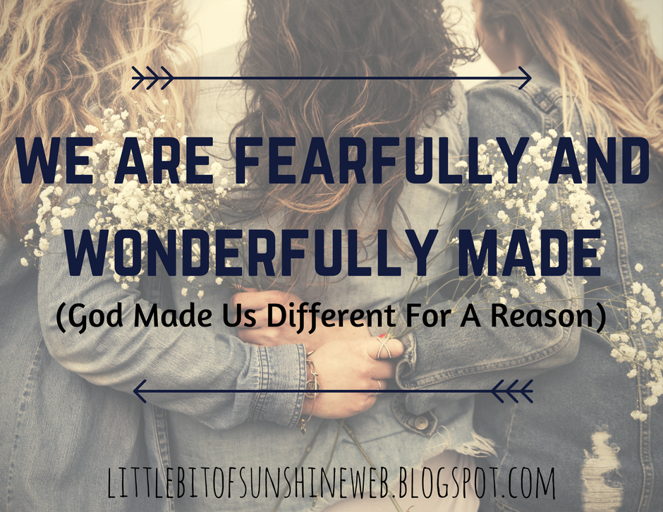 We Are Fearfully And Wonderfully Made (God Made Us Different For A ...