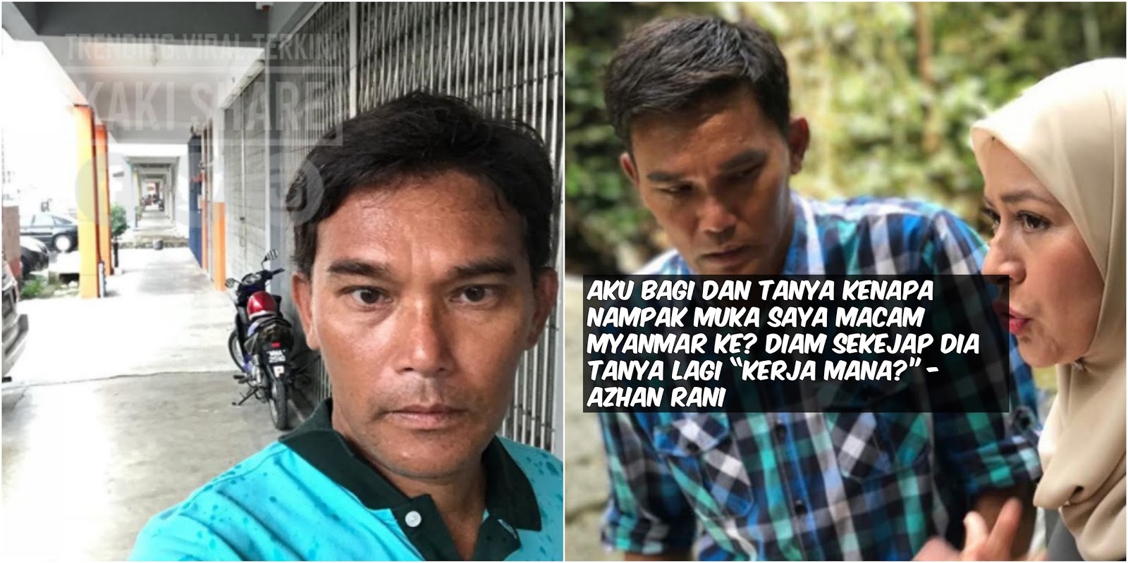 "Aku Selfie Dan Tengok Memang Macam Myanmar Pun" - Kisah Azhan Rani ...