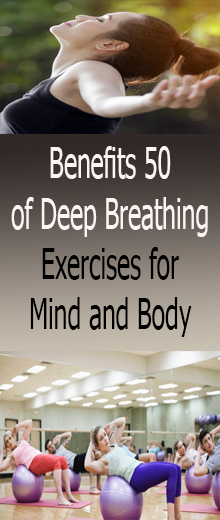 50 Benefits of Deep Breathing Exercises for Mind and Body - Health Tips