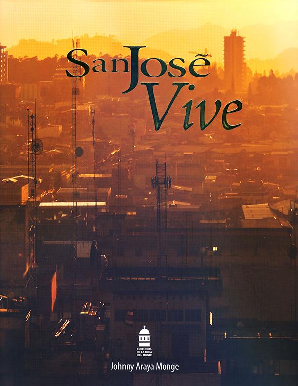 San José vive – Johnny Araya Monge [Imprenta Nacional] | FreeLibros