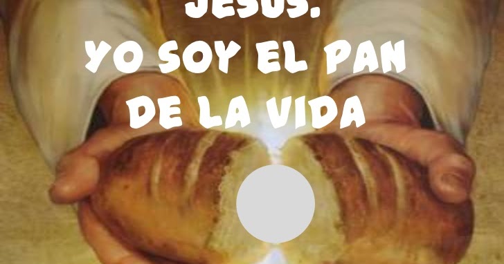 Compartiendo Biblia: "Yo Soy"... el Pan de Vida
