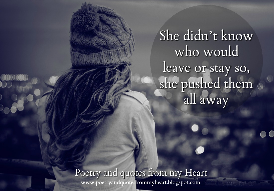 Poetry and quotes from my Heart: She didn't know who would leave or ...