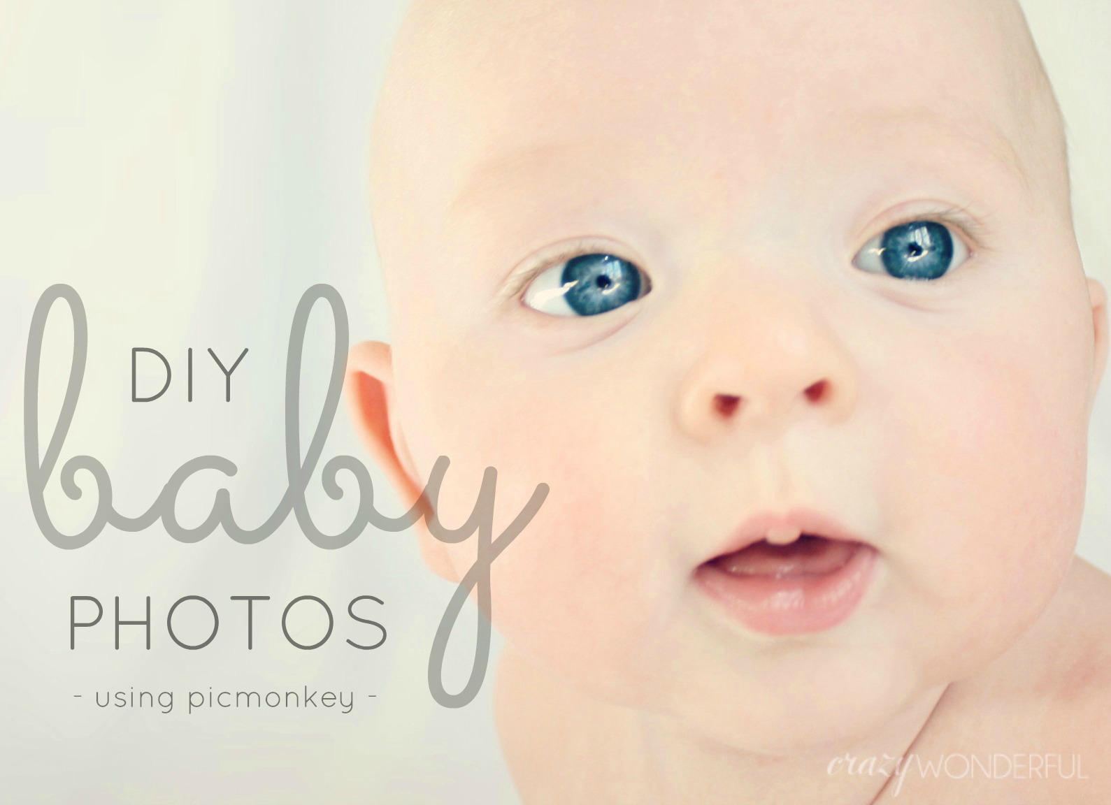DIY baby photos and editing tutorial - Crazy Wonderful