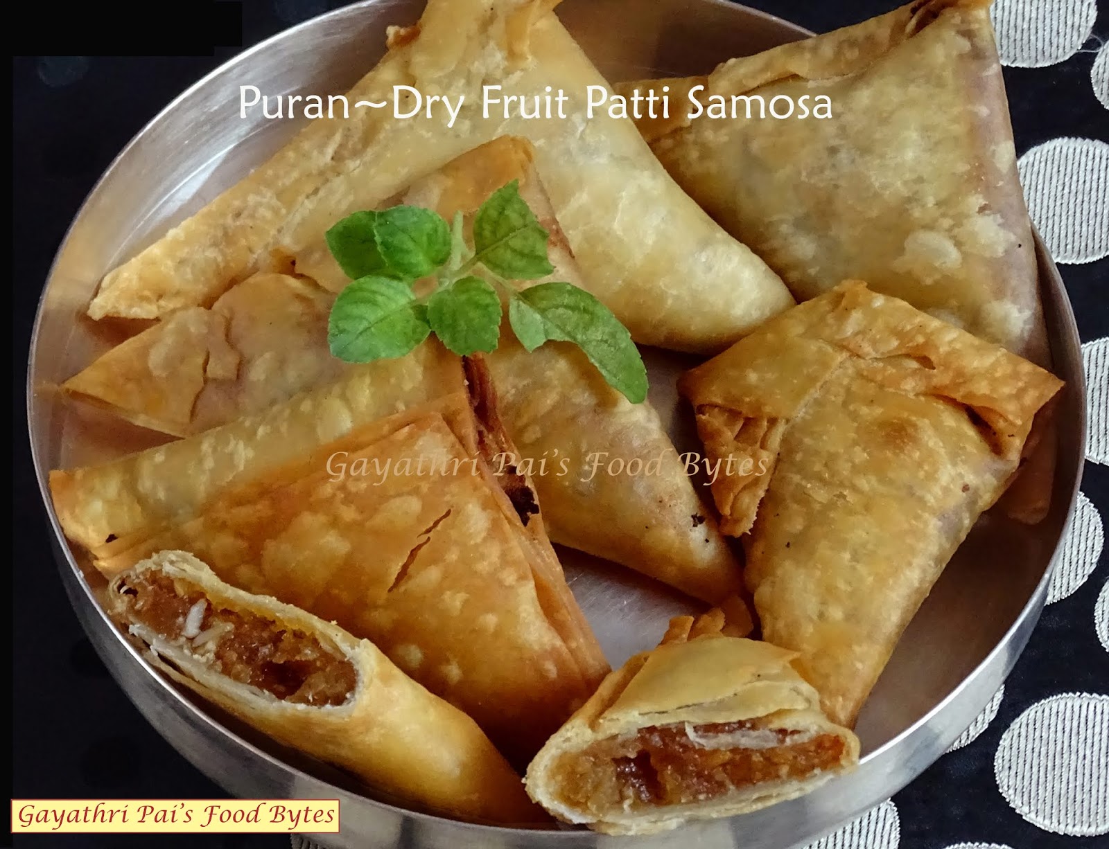 Gayathri Pai's Food Bytes: "Puran~Dry Fruit Patti Samosa".