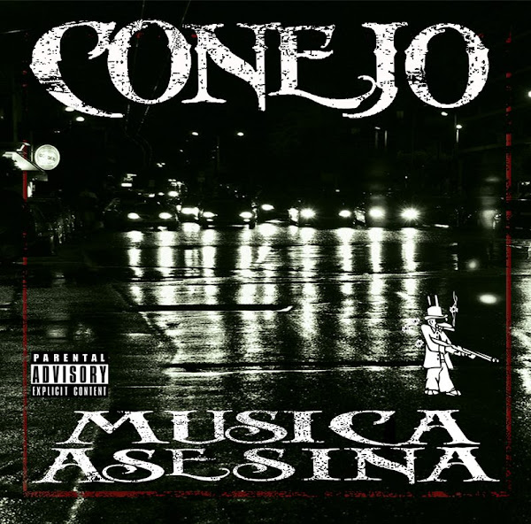 Xicano Rap Updates: Lyrics: Conejo - Musica Asesina Pt. 2