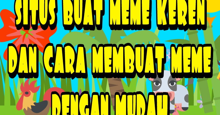 √ situs buat meme keren dan cara membuat meme dengan mudah - Rafinternet