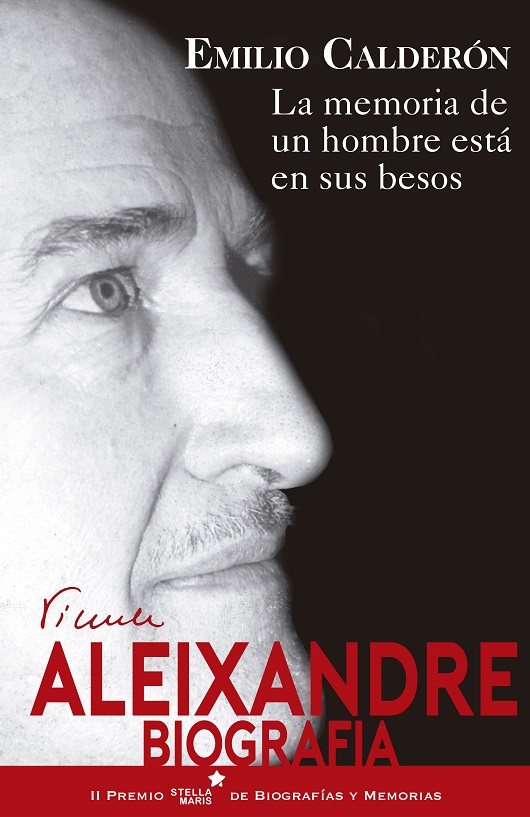 Un abrazo lector: "La memoria de un hombre está en sus besos". Biografía de Vicente Aleixandre ...