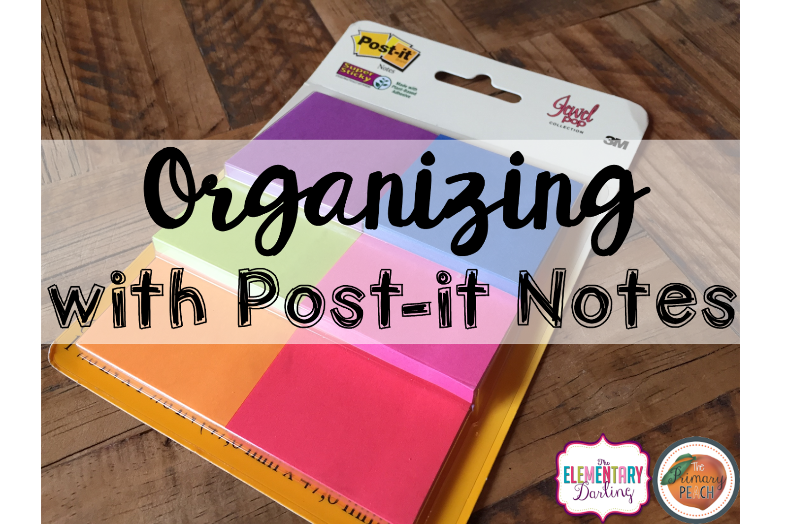 The Primary Peach: Get a Fresh Start- Organizing with Post-It Notes