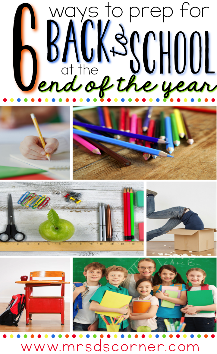 How to Prep for Back to School at the End of the Year - Mrs. D's Corner
