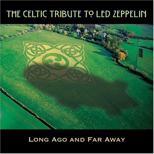 .: VA - The Celtic Tribute to Led Zeppelin - Long Ago and Far Away (2007)