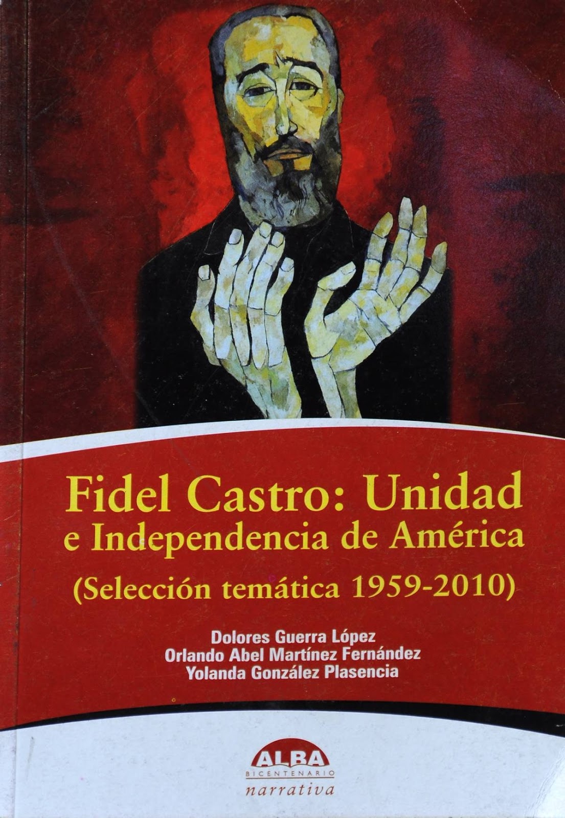 Cuba, la Isla Infinita: Pensamiento latinoamericanista de Fidel Castro ...