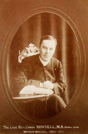 Relics of Beccles: Canon Rowsell : Rector of Beccles 1882 - 1910