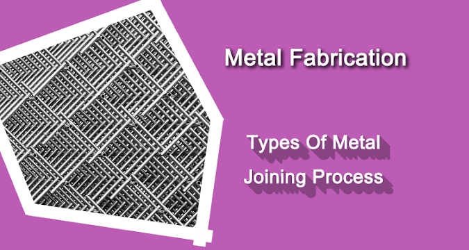 Types Of Metal Joining Process