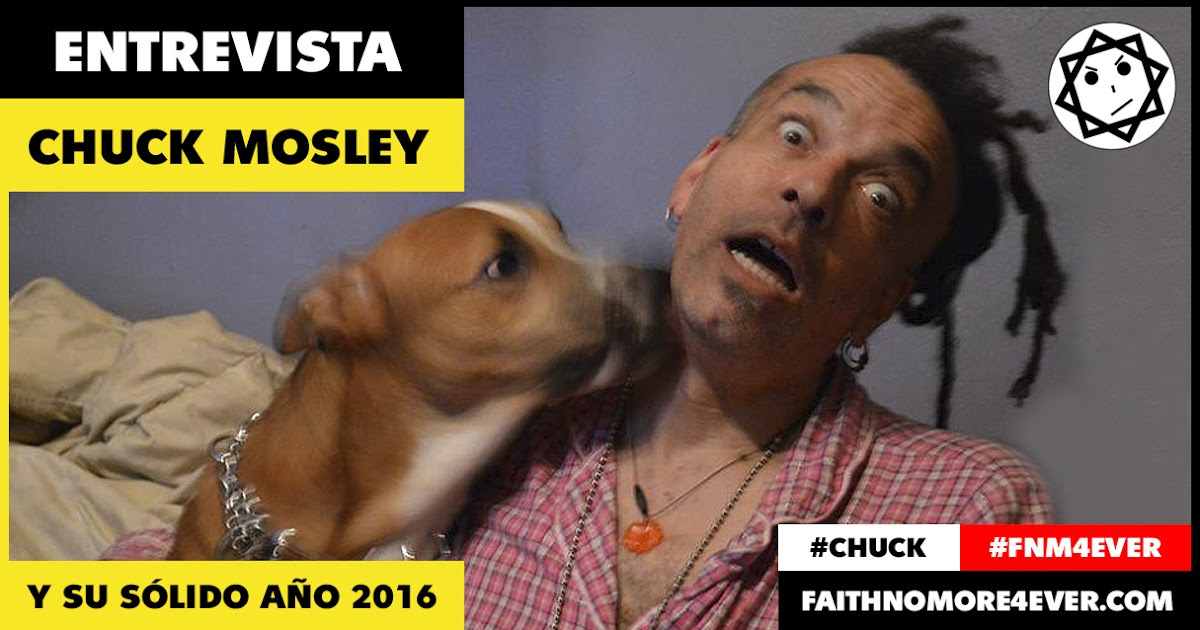 FNM4EVER: ENTREVISTA: Chuck Mosley y su sólido año 2016