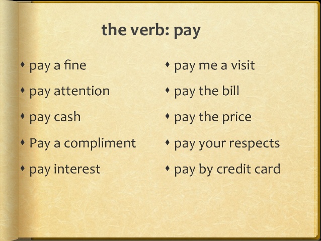 Click on: COLLOCATIONS WITH "PAY"