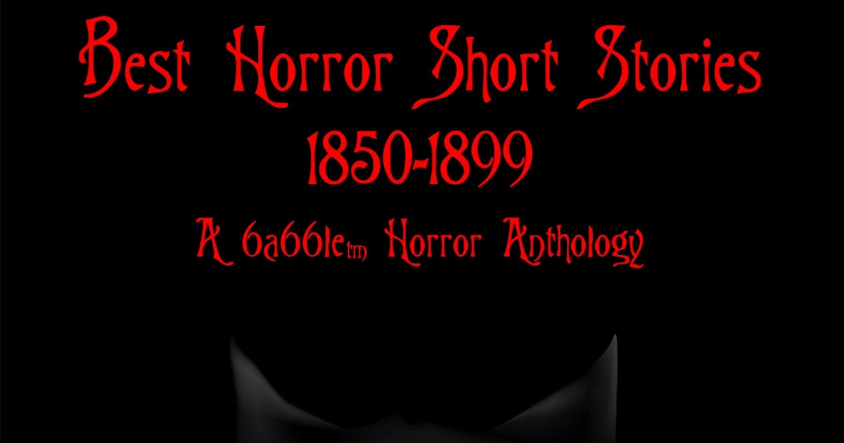 Best Horror Short Stories Blog by Andrew Barger: Top 10 Horror Short ...